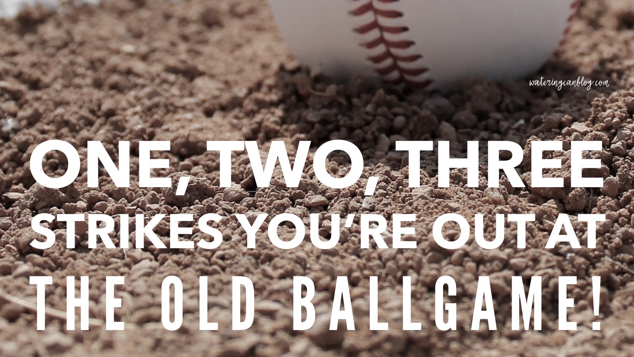 When Life Throws You a Change Up – wateringcanblog